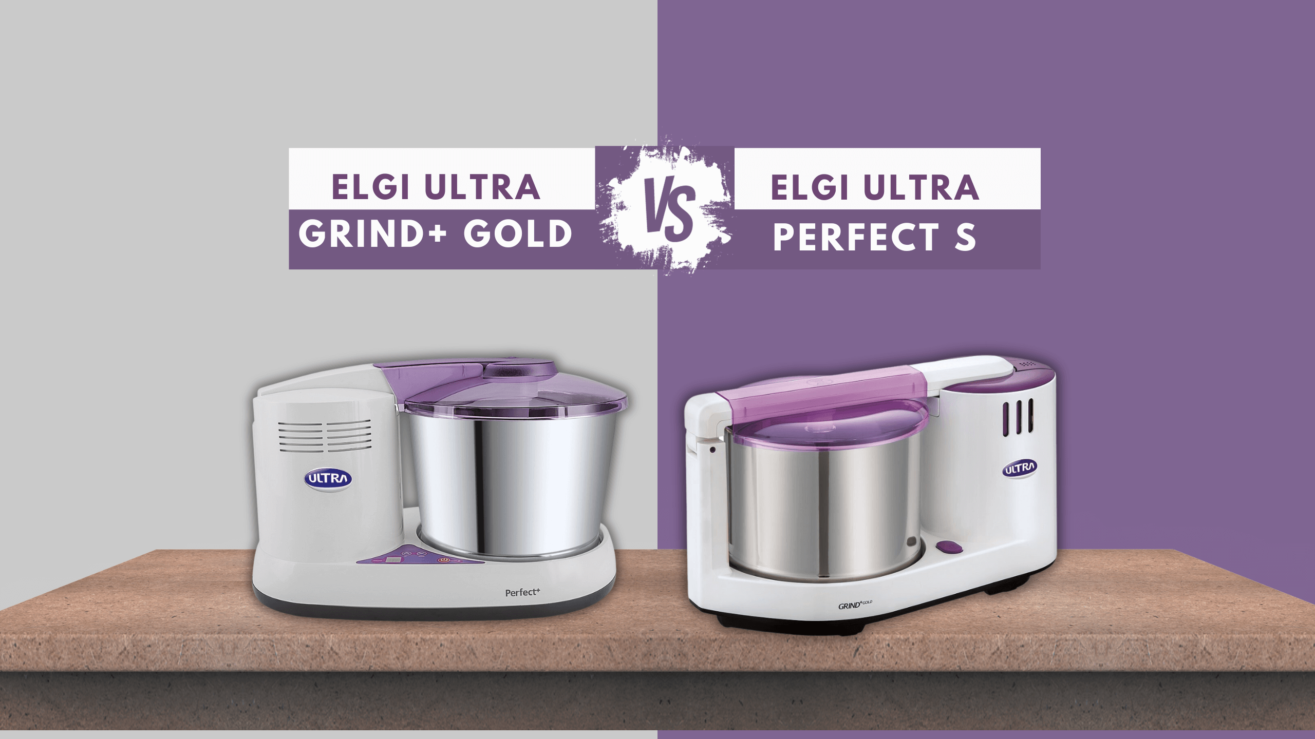 Ultra Grind Plus Gold vs. Perfect S - What Should You Buy? - GreatLiving.in