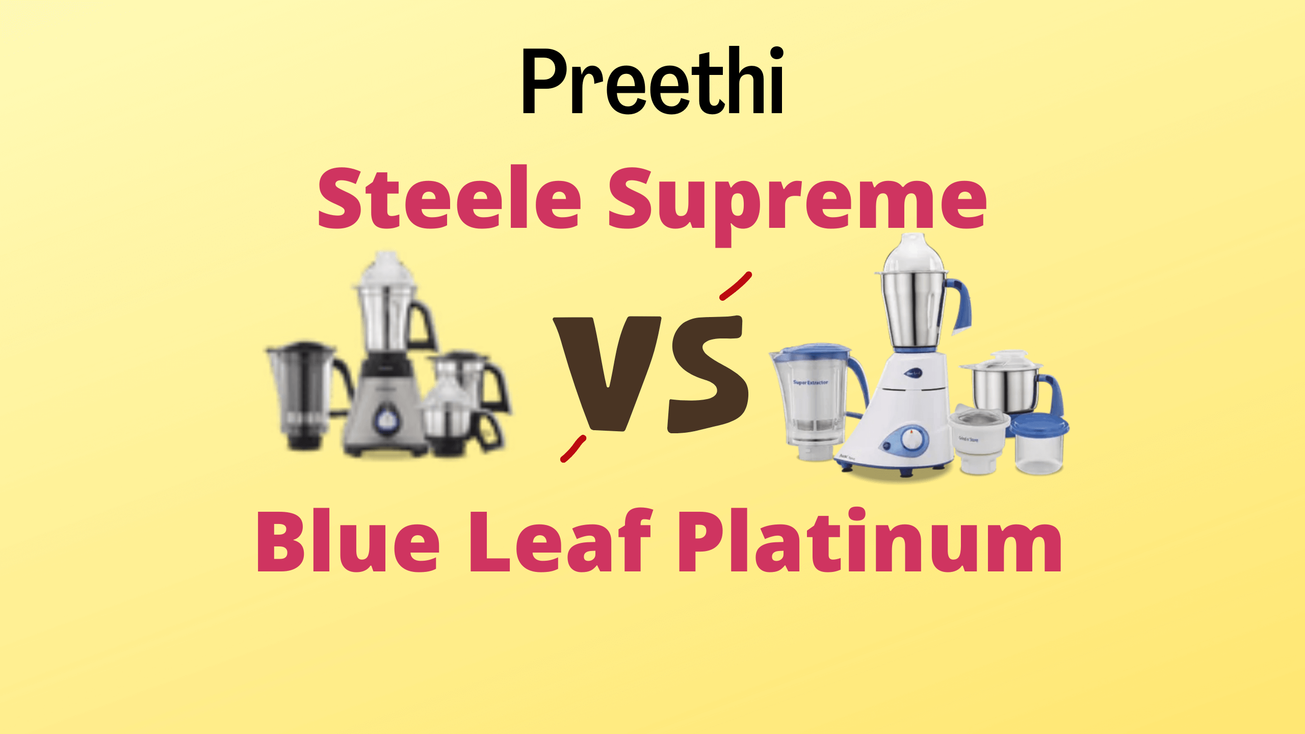 Preethi Steele Supreme vs Blue Leaf - GreatLiving.in