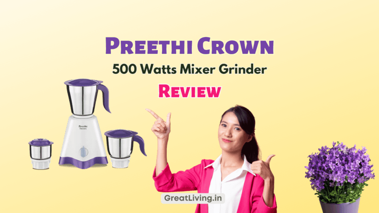Preethi Crown Mixer Review - Should You Buy This? - Greatliving.in